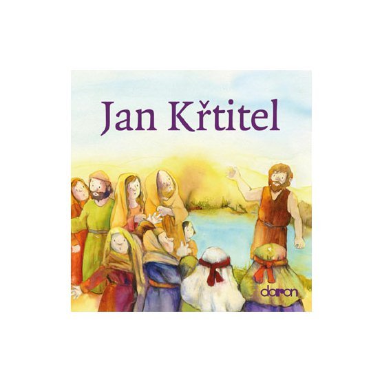 Jan Křtitel | Dům Bible - Česká biblická společnost, tisk Bible v novém ...